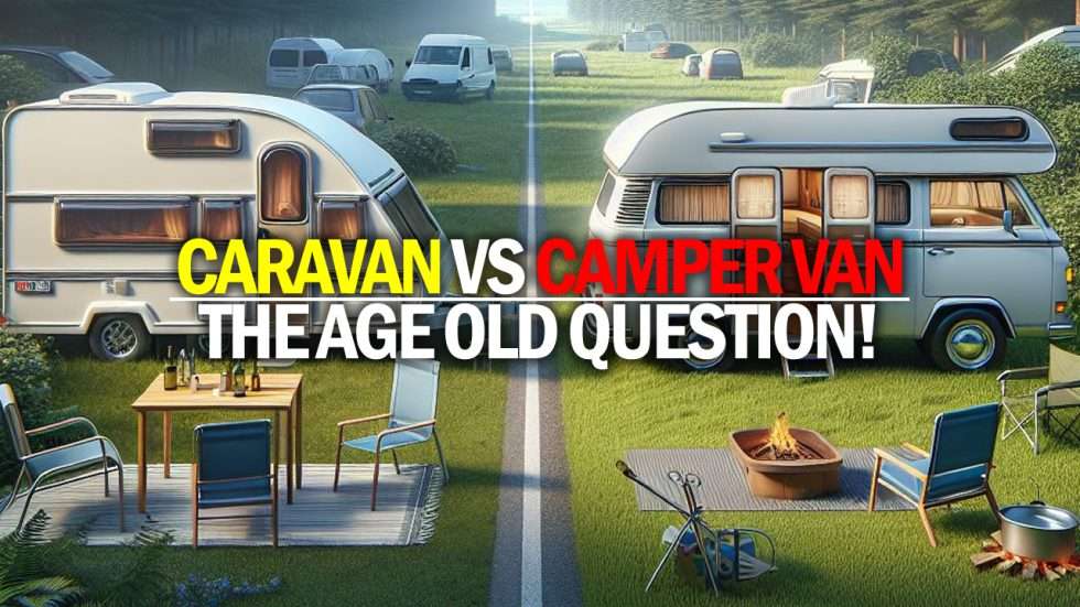 Caravan Vs Camper Van: Which Is Better Pros And Cons